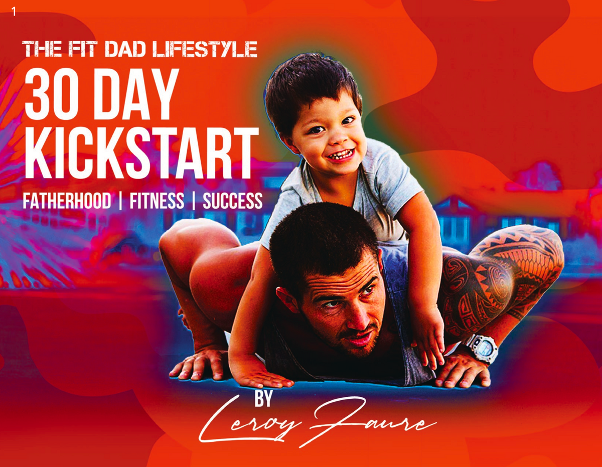 30 Day Kickstart - Ultimate Blueprint for Dads. – The Fit Dad Lifestyle